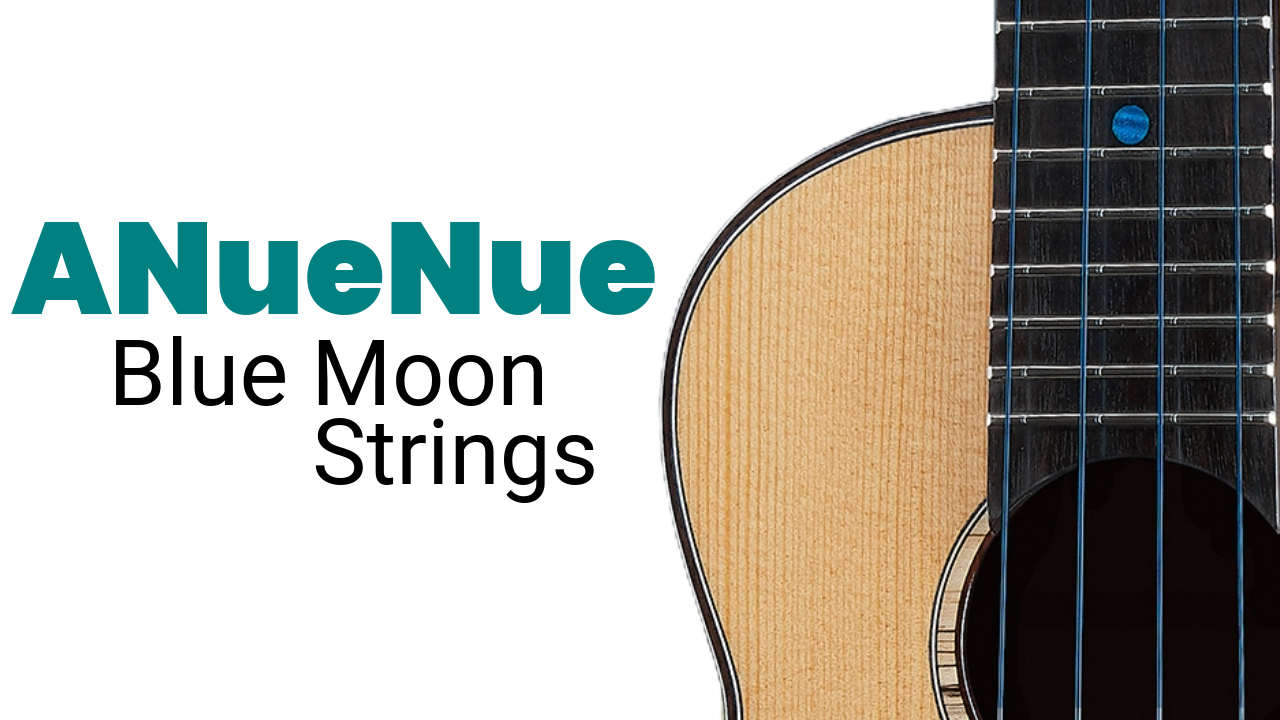 ANueNue Blue Moon Ukulele Strings Specs & Comparison - Terry Carter ...